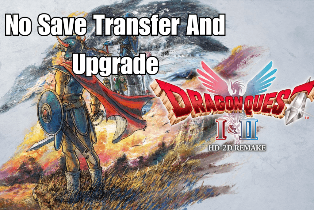 Dragon Quest I and II HD-2D Remake Will Not Support Upgrade or Save ...